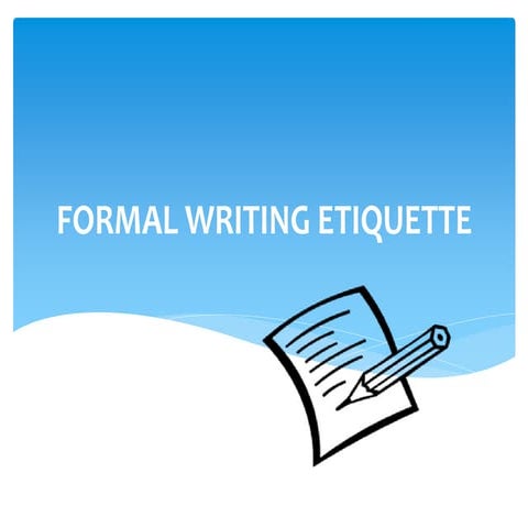 FORMAL WRITING ETIQUETTE.pptx