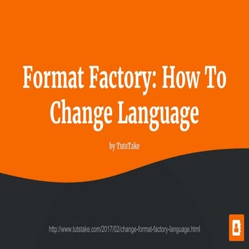 Format Factory: How To Change Language | PPTX