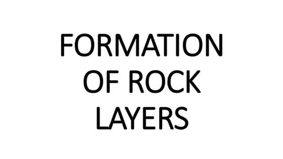 11 formation of rock layers | PPTX | Geology | Science
