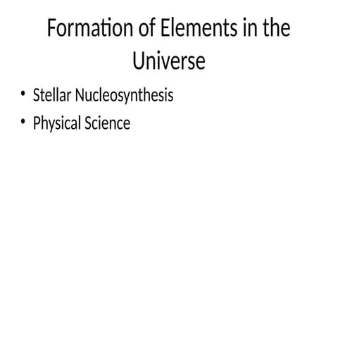 Formation_of_Elements_PPT.grade 11 first semester.physical science | PPTX