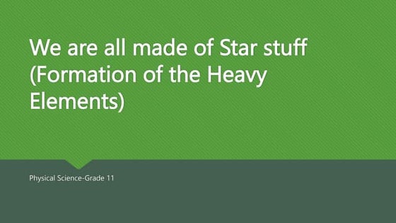 THE FORMATION OF ELEMENTS IN THE UNIVERSE.pptx | Space and Astronomy | Science