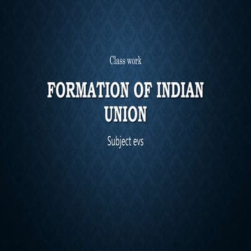 Formation of indian union | PPTX