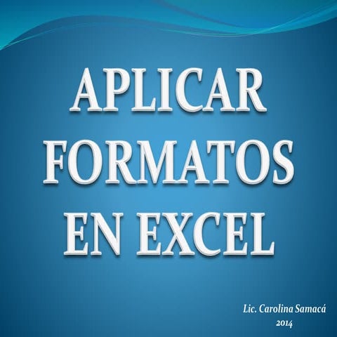 FORMATOS EN EXCEL | PPTX