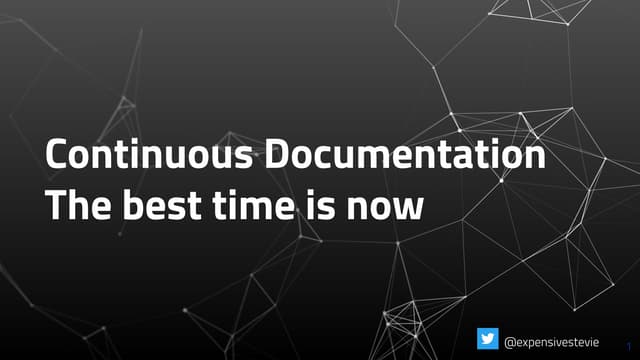 Continuous Documentation The Best Time Is Now Ppt