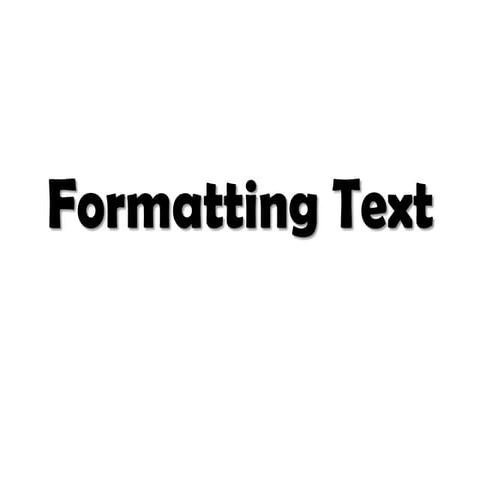 Formatting text | PPTX