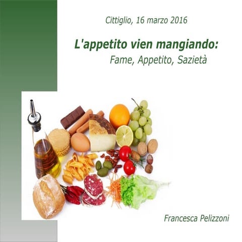 L'appetito vien mangiando. Fame, appetito, sazietà. | PPT