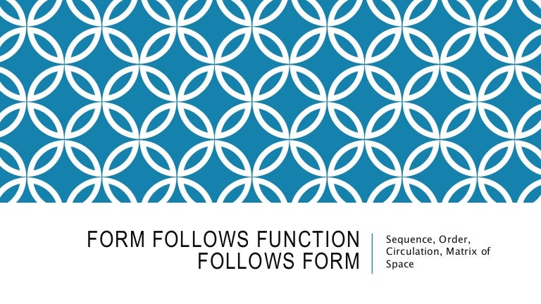 Form follows function