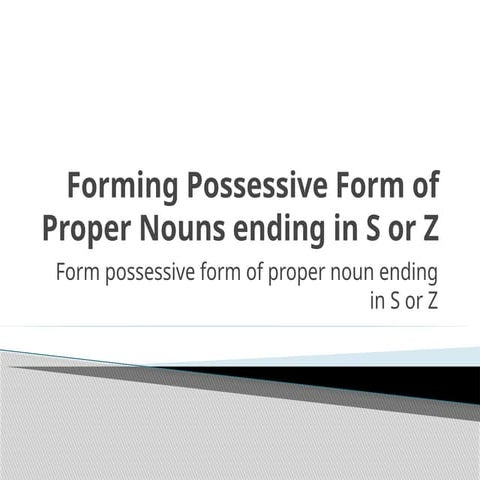 Forming Possessive of Proper Nouns Ending in S-ENGLISH 6.pptx