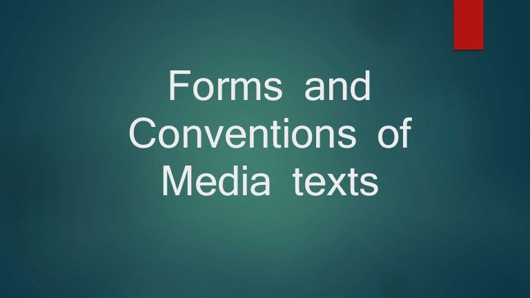 Forms and conventions of media texts