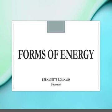 FORMS OF ENERGY.pptx.................... | PPTX