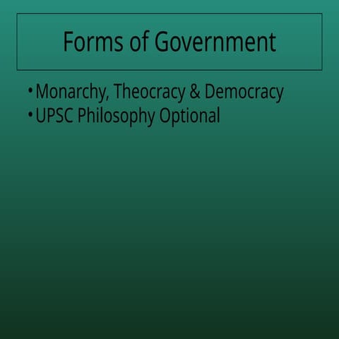 Forms_of_Government_UPSC_Philosophy.pptx (1).pptx
