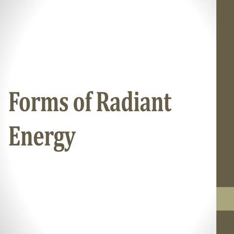Forms of Radiant Energy.pptx
