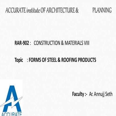 FORMS OF STEEL & ROOFING PRODUCTS detailed ppt | PPTX