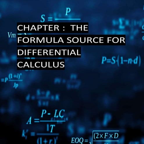 CHAPTER : THE FORMULA SOURCE FOR DIFFERENTIAL CALCULUS | DOCX | Physics | Science