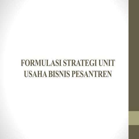 FORMULASI STRATEGI UNIT USAHA BISNIS PESANTREN.pptx