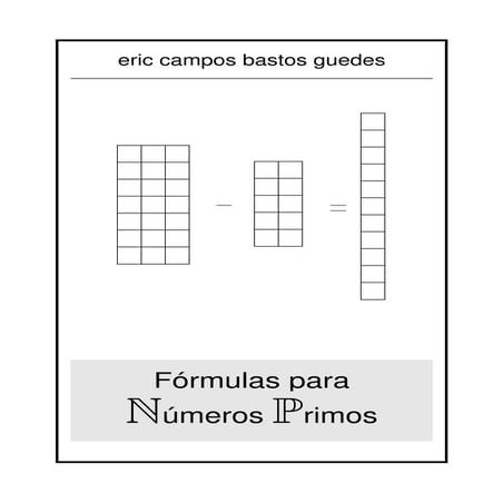 Formulas para numeros primos 1ed - eric campos bastos guedes | PDF