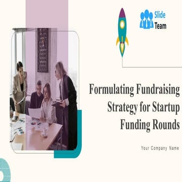 Formulating Fundraising Strategy For Startup Funding Rounds Powerpoint ...