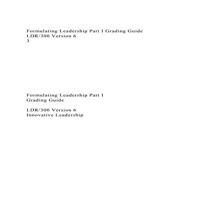 Formulating Leadership Part I Grading Guide LDR300 Version 63.docx