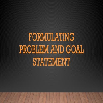 formulating problem and goal statement.pptx