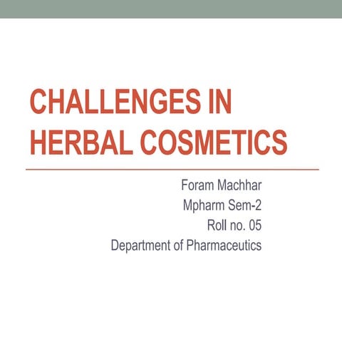 Formulation challenges in herbal cosmetics | PPTX