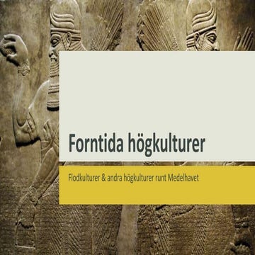 Presentation om forntida flodkulturer, Egypten och Mesopotamien. | PPTX