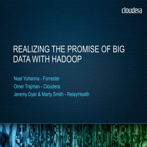 Realizing The Promise Of Big Data With Hadoop Cloudera Summer Webinar