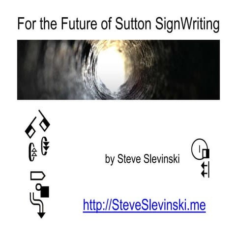 For the Future of Sutton SignWriting | PPT
