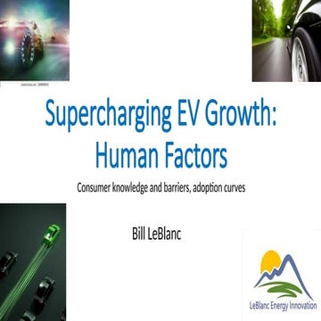 Supercharging EV Growth: Human Factors by Bill LeBlanc | PPTX