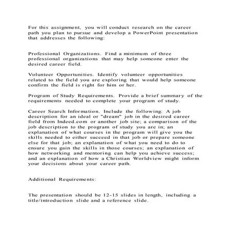 For this assignment, you will conduct research on the career path yo | DOCX