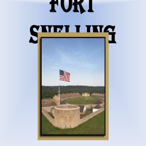 Fort snelling - A Summary for Kids | PPTX