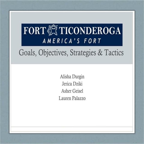 Fort Ti Goals, Objectives, Strategies, and Tactics | PPT