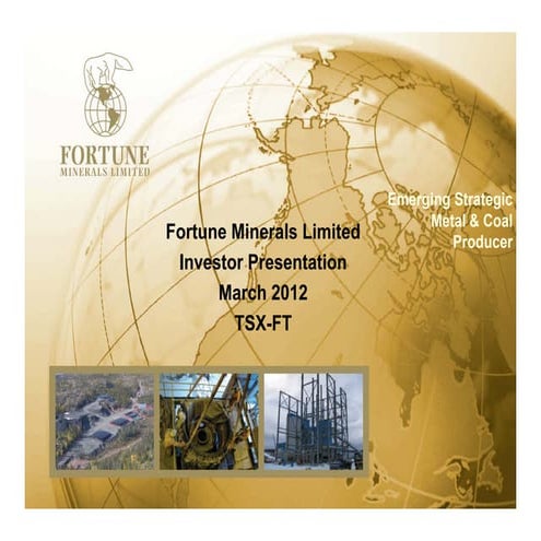 Fortune minerals march 2012 investor presentation | PDF