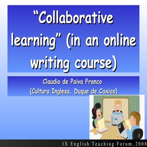 "Collaborative Learning" in an online writing course | PPT
