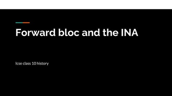 Forward Bloc and The INA | PPT