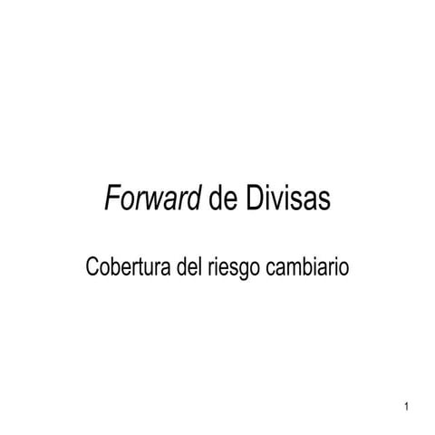 Forward Divisas sobre instrumentos financieros | PPTX