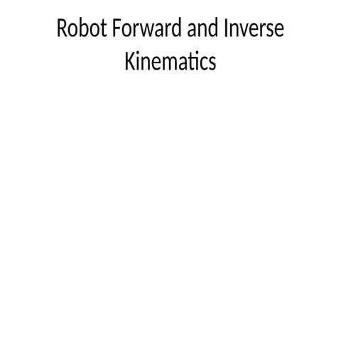 Forward Inverse Robot_Kinematics_PPTs 2.pptx