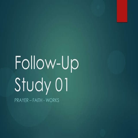 Follow Up Studies - Christian Living - Prayer, Faith and Works | PPTX