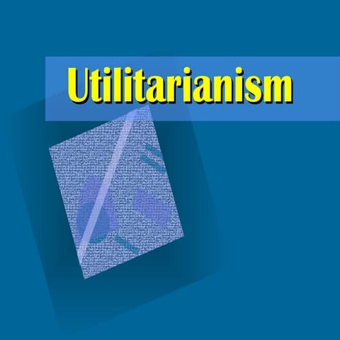 Utilitarianism | PPT