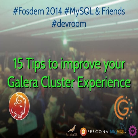 Fosdem 2014 Mysql And Friends Devroom 15 Tips Galera Cluster Ppt