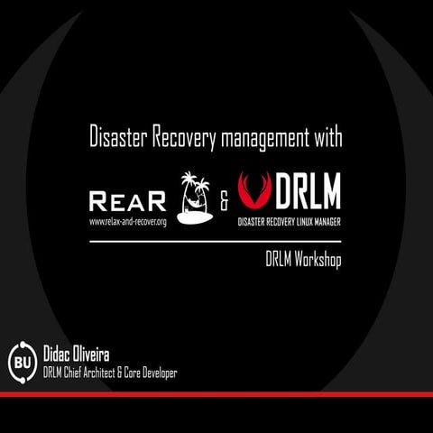 FOSDEM'17: Disaster Recovery Management with ReaR (relax-and-recover ...