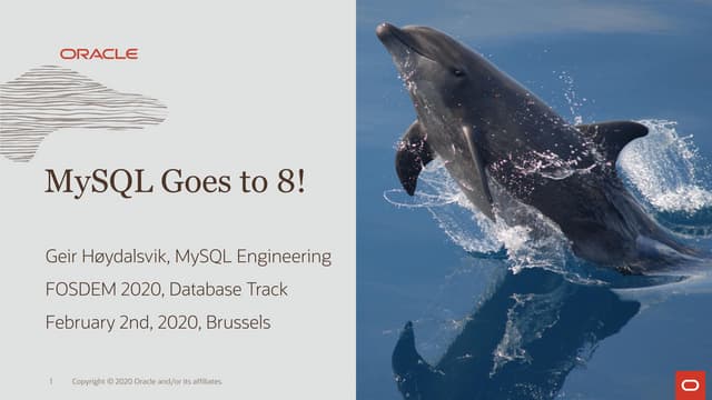 MySQL Goes to 8! FOSDEM 2020 Database Track, January 2nd, 2020 | PPT MySQL Goes to 8! FOSDEM 2020 Database Track, January 2nd, 2020 | PPT