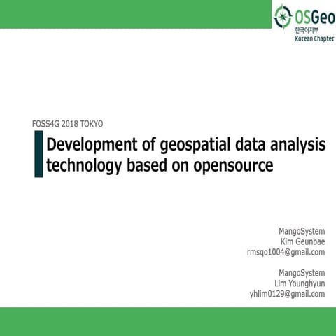 [FOSS4G2018Tokyo] Development of geospatial data analysis technology ...