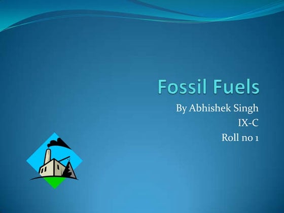 Fossil fuels powerpoint | PPTX | Chemistry | Science