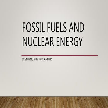 Fossil Fuels and Nuclear Energy | PPTX