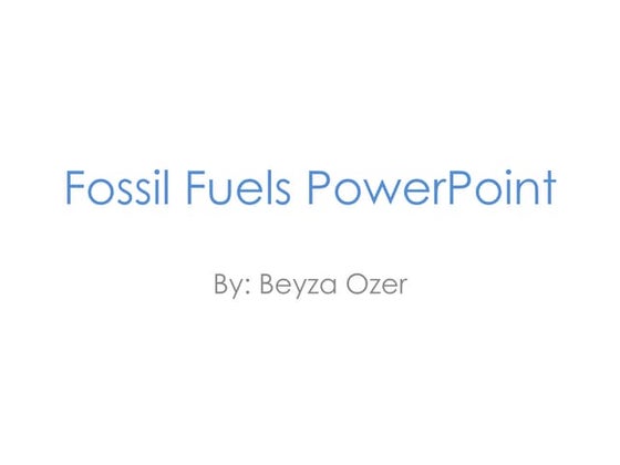 Fossil fuel powerpoint | PPT