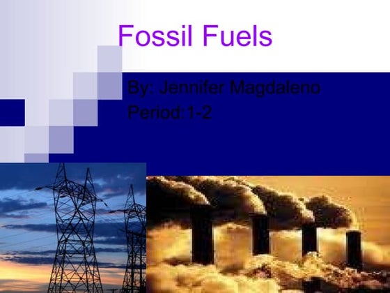 Fossil fuels | PPTX | Chemistry | Science