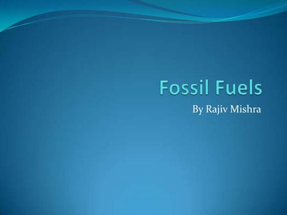 Fossil fuels powerpoint | PPTX | Chemistry | Science