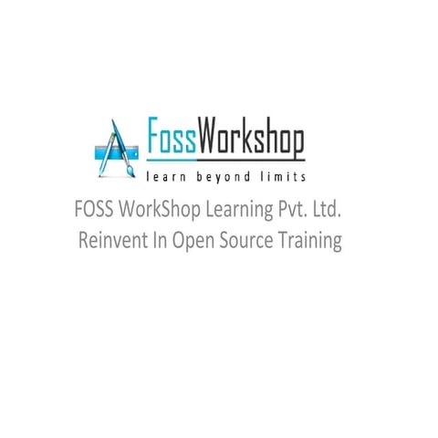 FOSS Workshop Profile | PPT | Business | Business and Finance