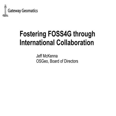 Fostering FOSS4G through International Collaboration | PPT