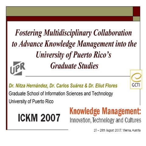 Fostering Multidisciplinary Collaboration to Advance Knowledge Management into the University of ...